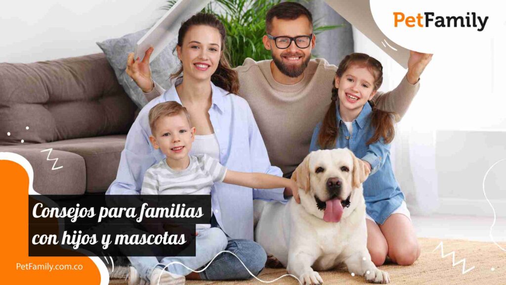 Consejos para familias con hijos y mascotas - Pet Family